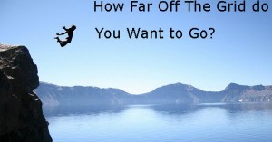 The Different Levels of Living Off the Grid | Living Off Grid Guide